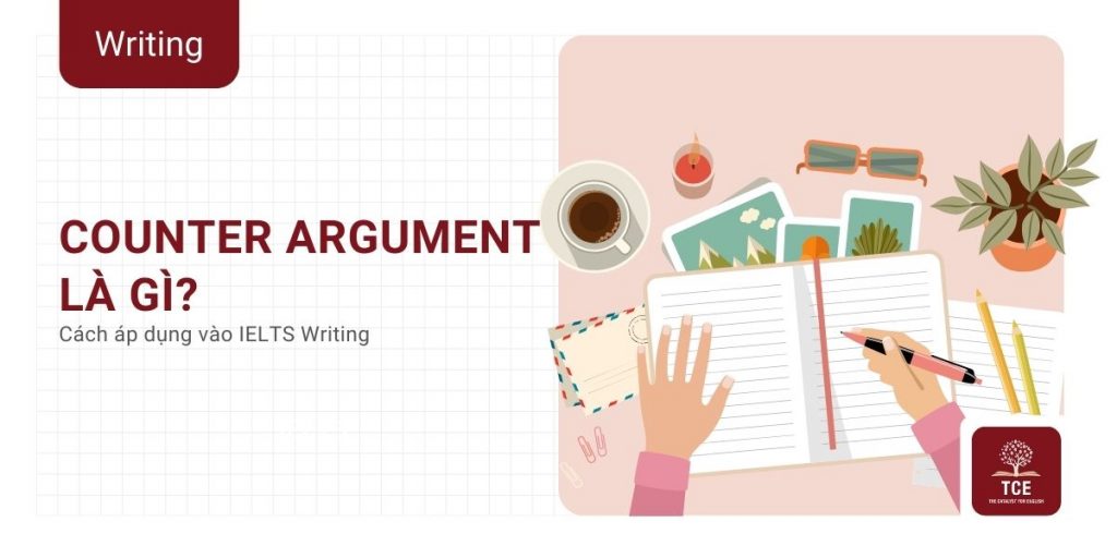 Counter Argument là gì? Cách áp dụng vào IELTS Writing | The Catalyst ...