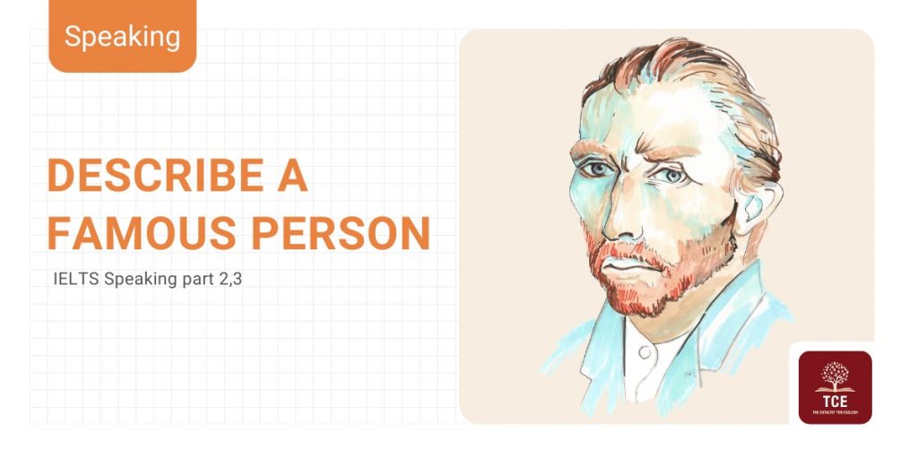 Describe a famous person - IELTS Speaking part 2,3 | The Catalyst for ...