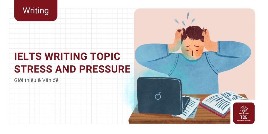 Chinh phục topic Stress and Pressure của IELTS Writing | The Catalyst ...