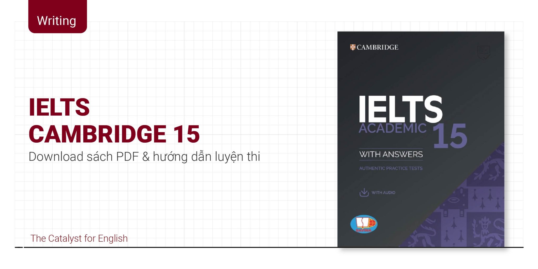 [MIỄN PHÍ] Download sách Cambridge 15 PDF kèm Audio | The Catalyst for English