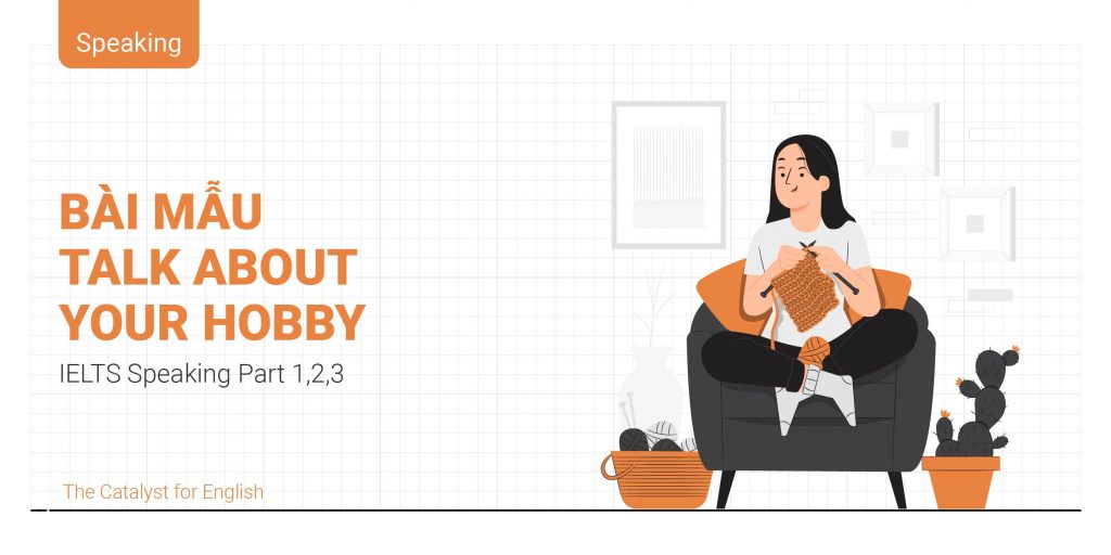 Talk About Your Hobby: IELTS Speaking Part 1,2 & 3 | The Catalyst for ...
