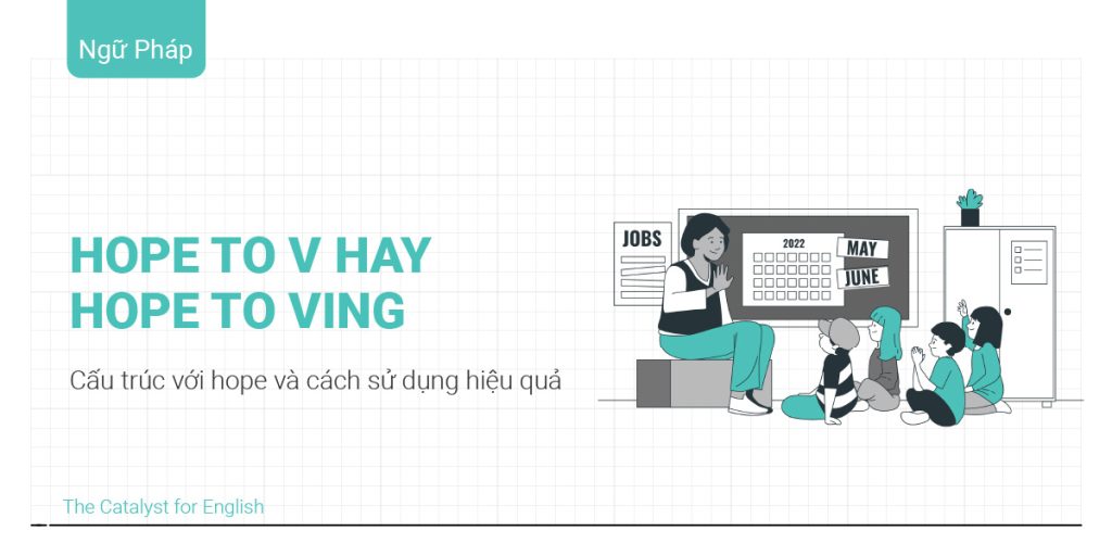 Hope to v hay ving? Tìm hiểu cấu trúc Hope và bài tập | The Catalyst ...