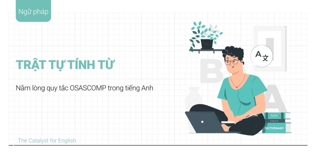 Quy tắc trật tự tính từ trong tiếng Anh (OSASCOMP) | The Catalyst for ...