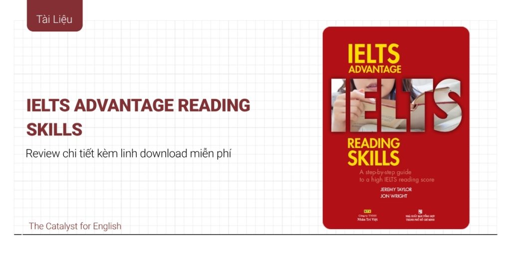 Review IELTS Advantage Reading Skills kèm link download | The Catalyst for English
