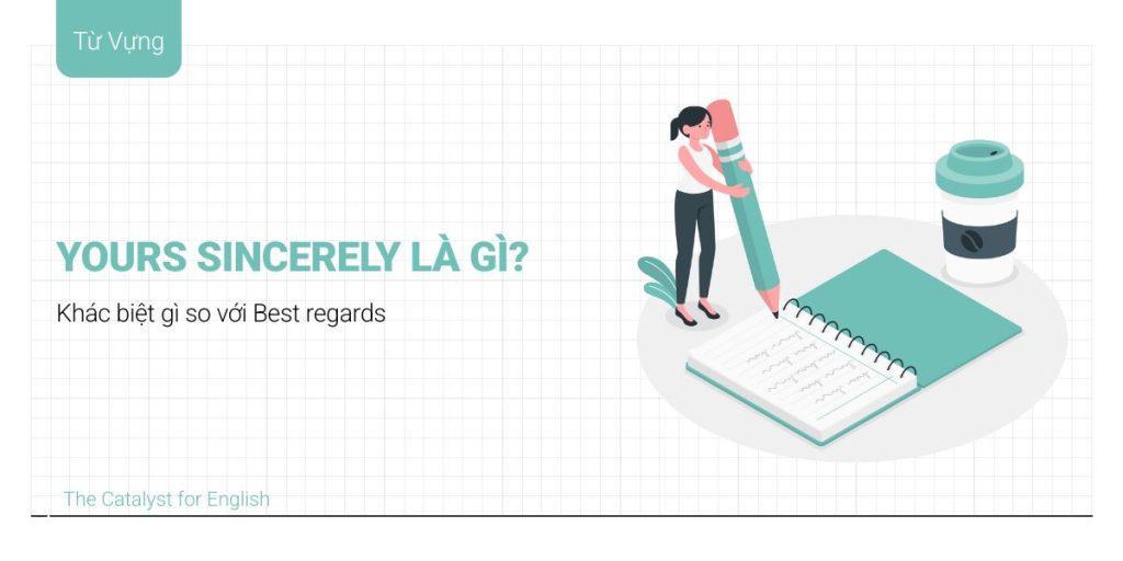 Yours sincerely là gì? Cách kết thúc email trong tiếng Anh | The ...